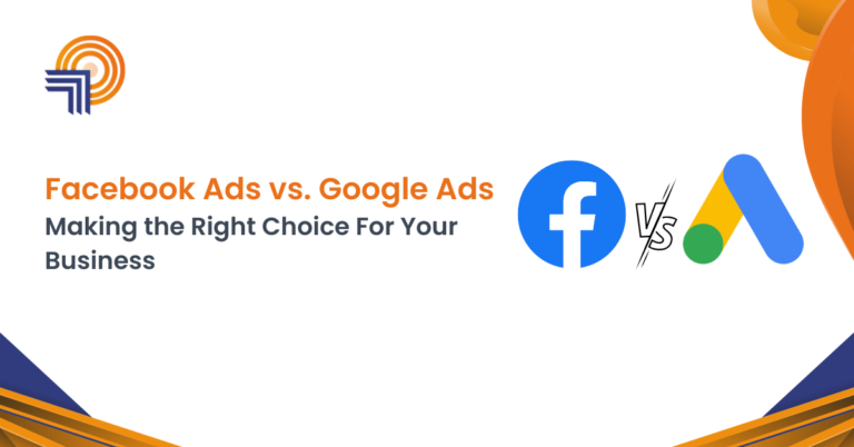 Facebook Ads vs. Google Ads: Making the Right Choice For Your Business ...